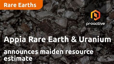 Appia Rare Earth And Uranium Announces Maiden Resource Estimate At The