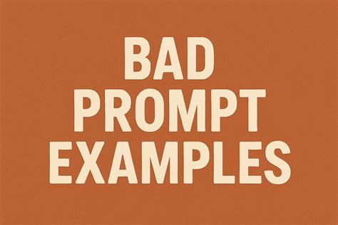 Bad Prompt Examples 2025