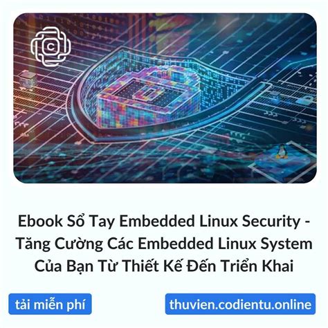 Ebook Sổ Tay Embedded Linux Security Tăng Cường Các Embedded Linux