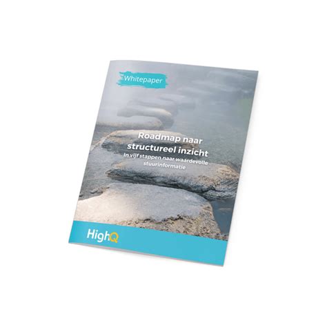 Whitepaper Roadmap Naar Structureel Inzicht · Highq