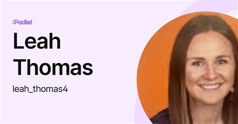 Leah Thomas Leah Thomas4 Profile Padlet