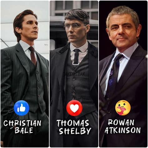 Take Christian Bale👍 Thomas Shelby Rowan Atkinson 🥰 Christian Bale 👍 A Master Of