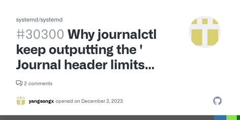 Why Journalctl Keep Outputting The Journal Header Limits Reached Or