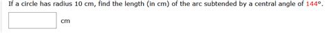 solved if a circle has radius 10 cm find the length in cm