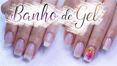 Unhas Banho De Gel 50 Modelos E Dicas De Passo A Passo Para Fazer