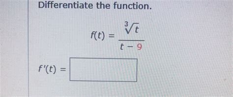 solved differentiate the function 3 t f t t 9 f t