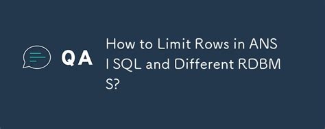 How To Limit Rows In Ansi Sql And Different Rdbms Mysql Tutorial Php Cn