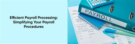 Efficient Payroll Processing Simplifying Your Payroll Procedures