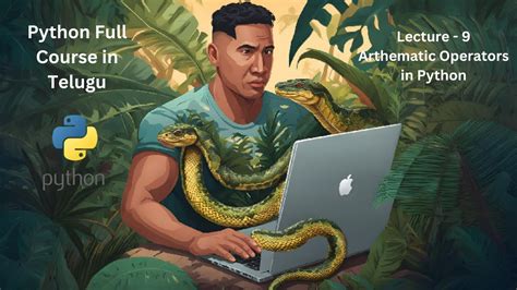 Lec 9 Python Arithmetic Operators Explained Your Complete Guide