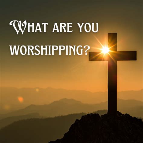 What Are You Worshipping Wisdom Better Than Rubies