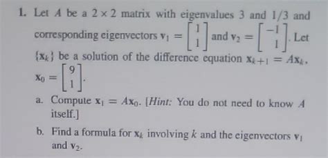 Solved 1 Let A Be A 2×2 Matrix With Eigenvalues 3 And 13