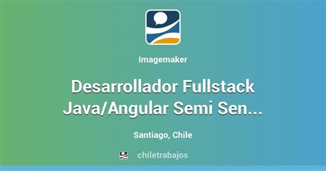 desarrollador fullstack java angular semi senior santiago chiletrabajos