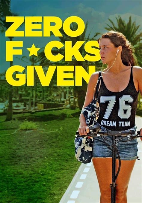 Zero Fucks Given Movie Watch Streaming Online