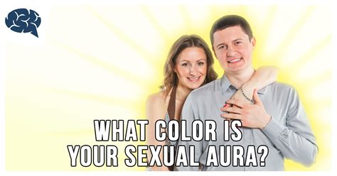 What Color Is Your Sexual Aura Brainfall