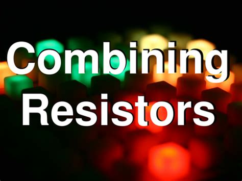 Combining Resistors In Series And Parallel For A Level Physics