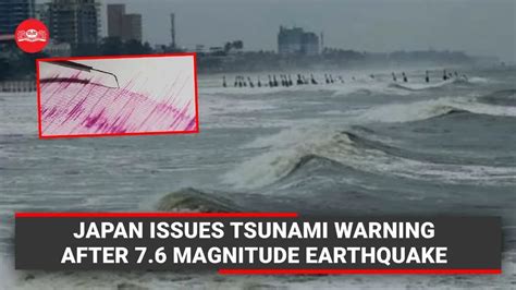 Japan Issues Tsunami Warning After 7 6 Magnitude Earthquake