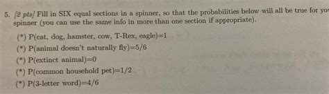 [answered] 5 2 pts fill in six equal sections in a spinner so that the