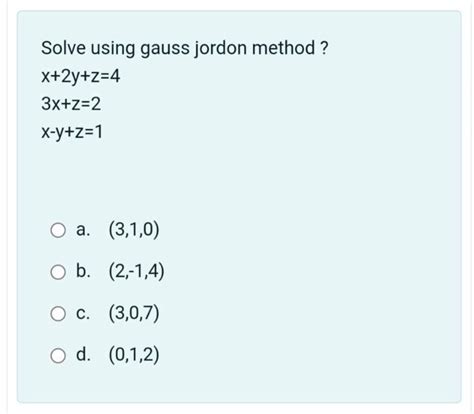 Solved Solve Using Gauss Jordon Method