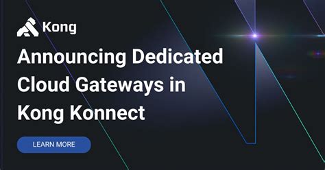 Announcing The Ga Of Kong Konnect Dedicated Cloud Gateways Bruno Mandic