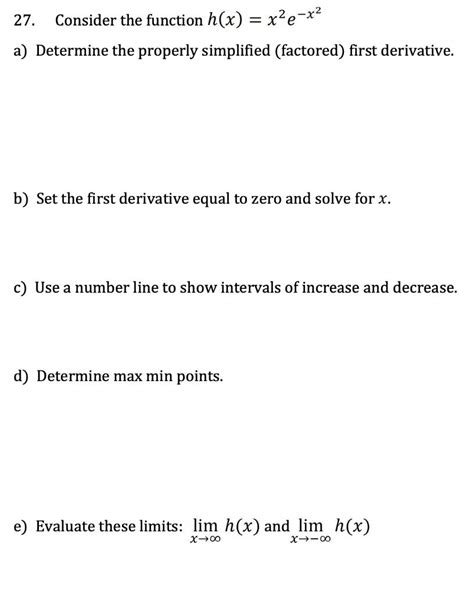 Solved 27 Consider The Function H X X2e−x2 A Determine