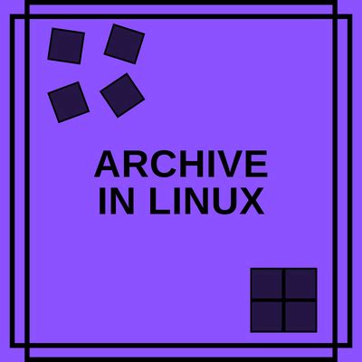 How To Archive In Linux Archiving Extraction Compression