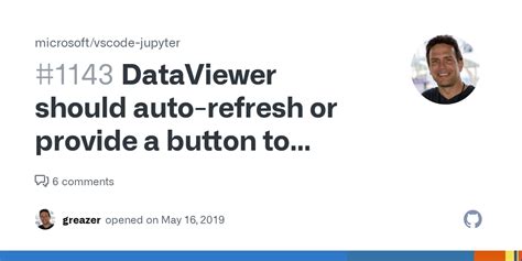 Dataviewer Should Auto Refresh Or Provide A Button To Refresh It · Issue 1143 · Microsoft