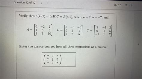 solved verify that a bc ab c b ac where a 2 b −7 and