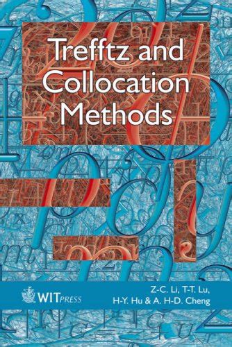 Trefftz And Collocation Methods Z C Li T T Lu H Y Hu A H D Cheng Null Null