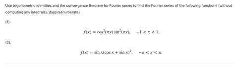 Solved Use Trigonometric Identities And The Convergence