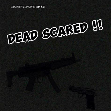 ‎dead Scared Feat 66 Chiko Single Album By Will2breezy Apple Music