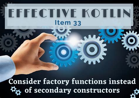 Effective Kotlin Item 33 Consider Factory Functions Instead Of Constructors Rkotlin
