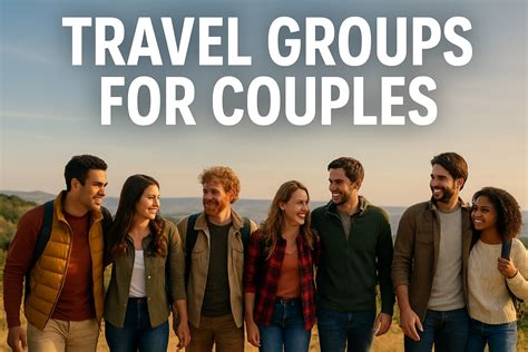 Top Travel Groups For Couples In 2025 Swanky Travels