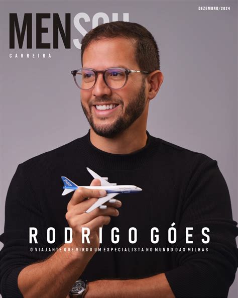 Carreira Rodrigo GÓes O IncrÍvel Mago Das Milhas Revista Mensch