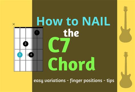 C7 Chord Made Easy 5 Ways How To Play It On Your Guitar