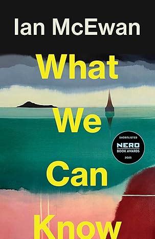 What We Can Know The New Sunday Times Bestseller From The Author Of