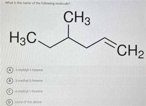 Solved What Is The Name Of The Following Molecule H3c A