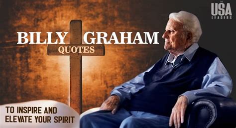 Billy Graham Quotes To Inspire And Elevate Your Spirit