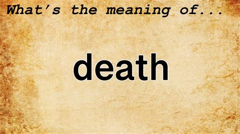 Death Meaning Definition Of Death Youtube