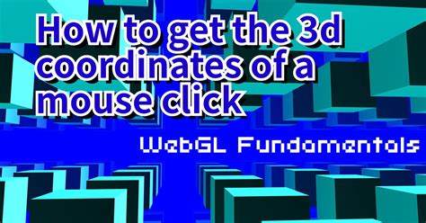 How To Get The 3d Coordinates Of A Mouse Click