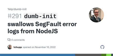 Dumb Init Swallows SegFault Error Logs From NodeJS Issue Yelp Dumb Init GitHub