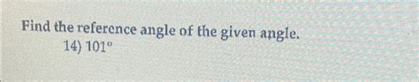 Find The Reference Angle Of The Given Angle 101°