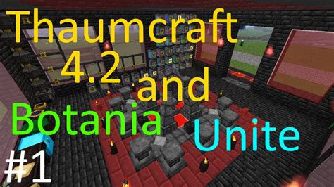 Thaumcraft 42 And Botania Unite Part 1 Its A New Dawn Youtube