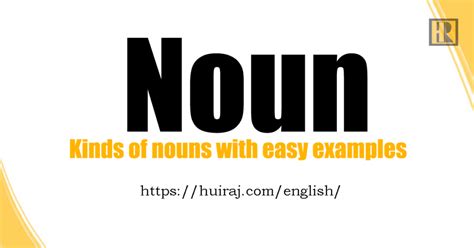 Noun Learn Easily About Noun And Its Types Huiraj
