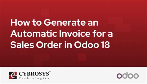 How To Generate An Automatic Invoice For A Sales Order In Odoo 18