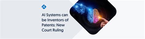 AI Systems Can Be Inventors Of Patents New Court Ruling Lawpath