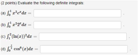 Solved 2 Points Evaluate The Following Definite Integrals