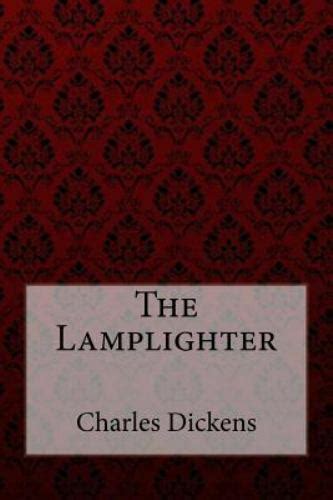 Lamplighter Charles Dickens By Charles Dickens 2018 Trade Paperback