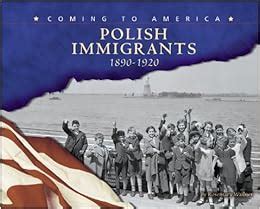 Polish Immigrants 1890 1920 Coming To America Rosemary Wallner