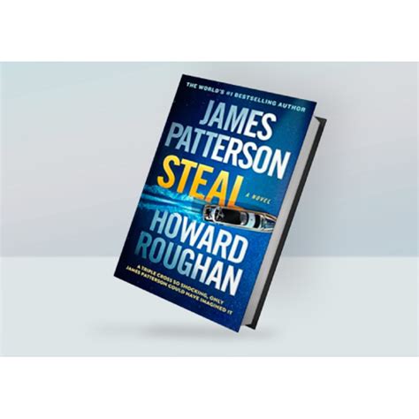 Steal By James Patterson And Howard Roughan Inspire Uplift