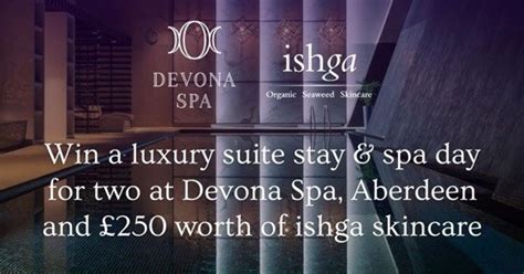 Enter To Win Exclusive Prize In Partnership With Ishga And Devona Spa Hilton Aberdeen Teca